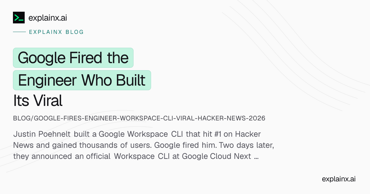 Google Fires Engineer Who Built Viral Workspace CLI [2026] | explainx ...