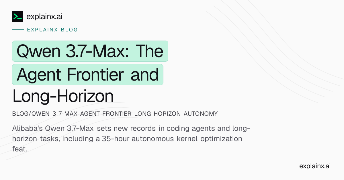 Qwen 3.7-Max: The Agent Frontier and Long-Horizon Autonomy | explainx ...
