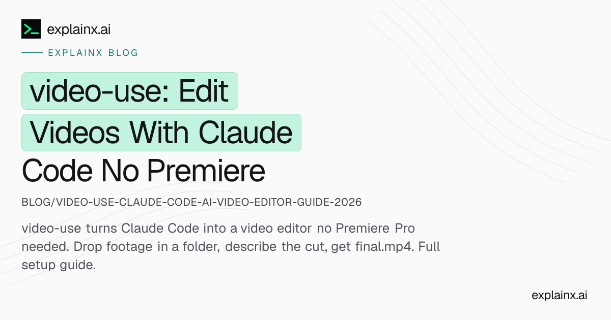 video-use: AI Video Editing With Claude Code 2026 | explainx.ai Blog ...